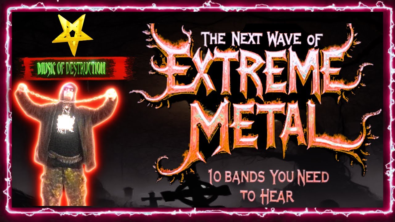 ☢️The Next Wave Of Extreme Metal : 10 Bands You Need To Hear☢️ - YouTube