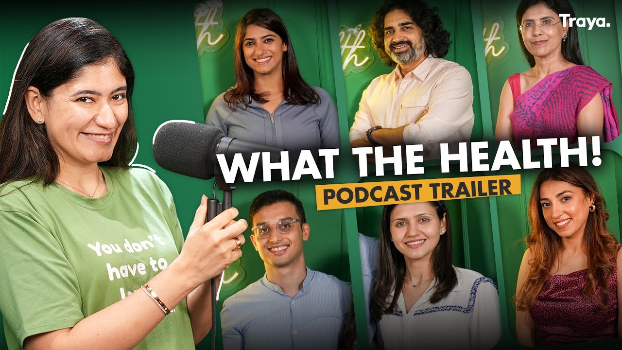 What the Health! Podcast with Saloni Anand | Official Trailer | Traya ...