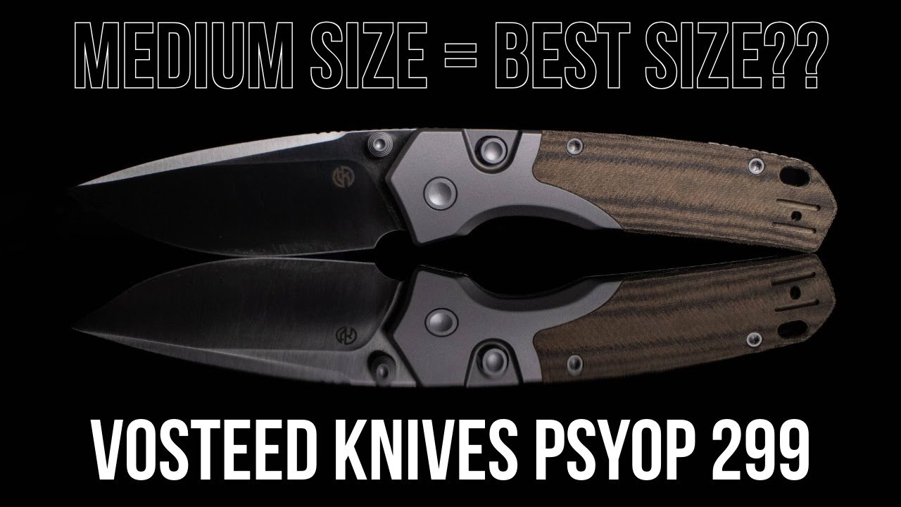 Just My Size!! - Vosteed Knives Psyop 299 - YouTube