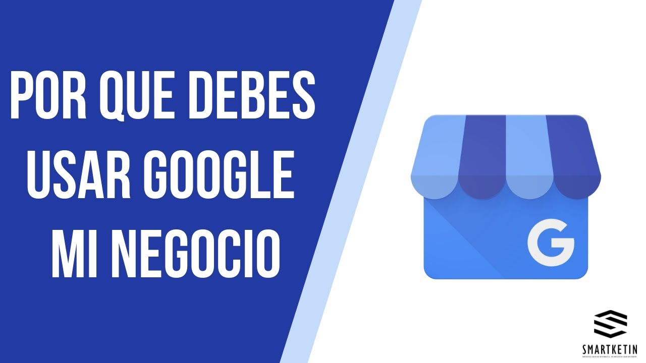 Que es Google Mi Negocio Y Porqué Debes Usarlo - YouTube