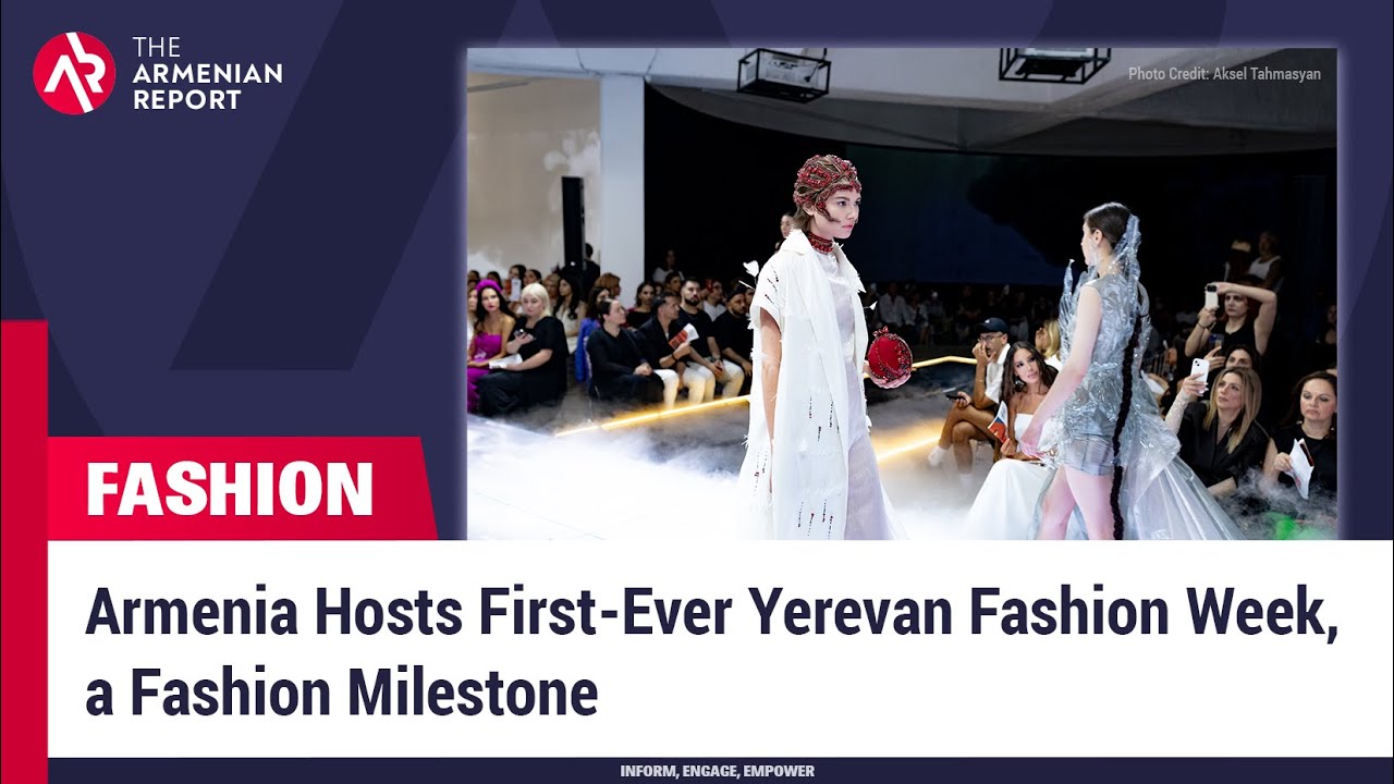 Armenia Hosts First-Ever Yerevan Fashion Week, a Fashion Milestone - YouTube