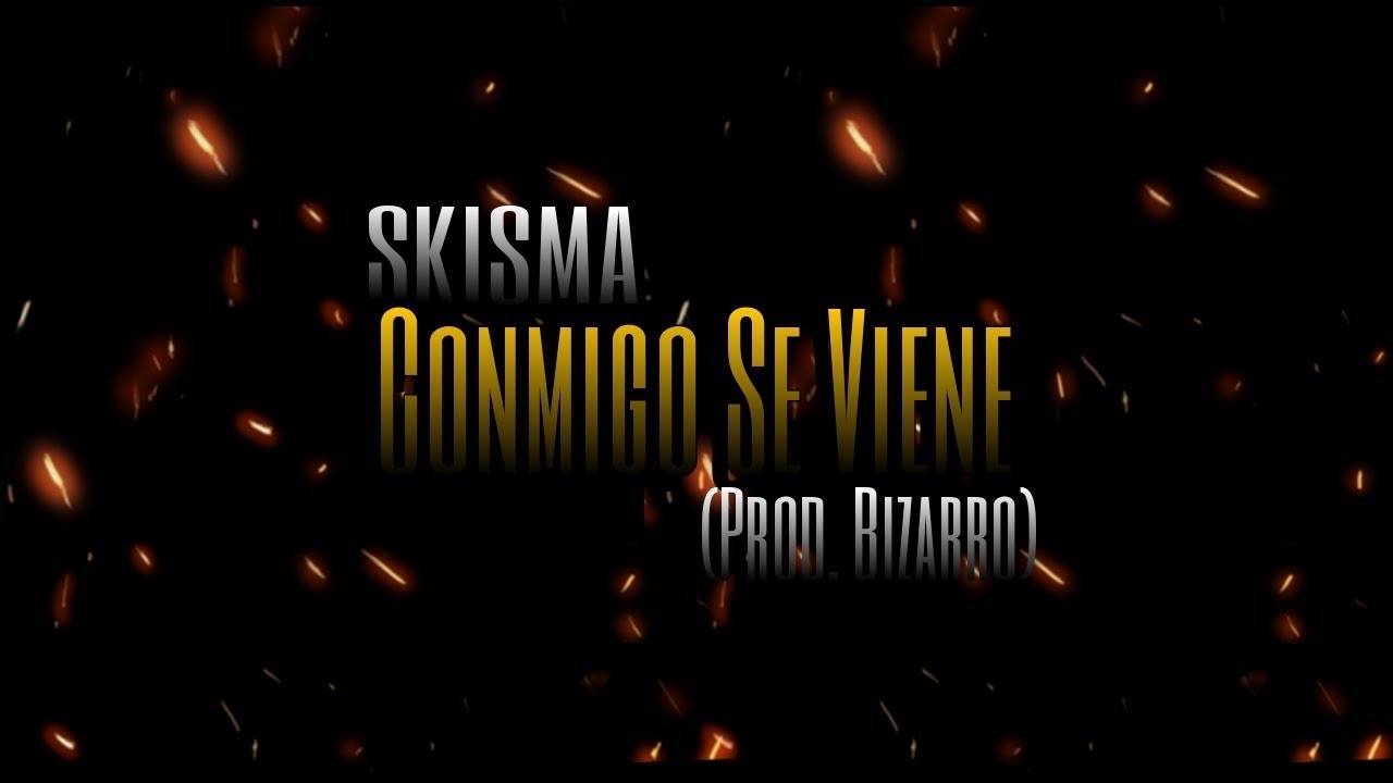 Skisma - Conmigo Se Viene (Prod. Bizarro) - YouTube
