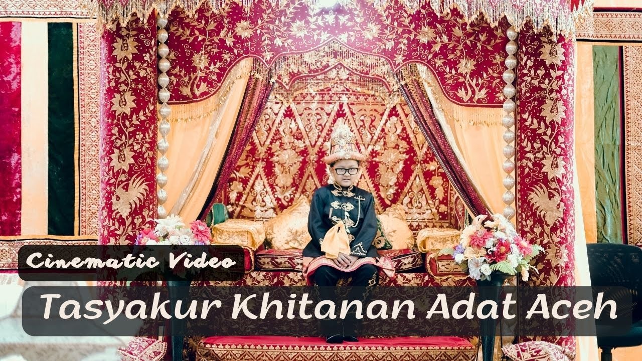 Cinematic Video Tasyakur Khitanan Adat Aceh - YouTube