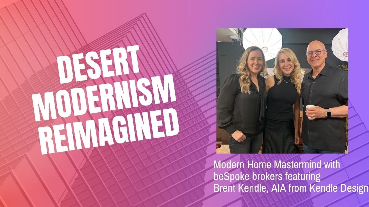 Designing Desert Masterpieces | Brent Kendle on Regional Modernism ...