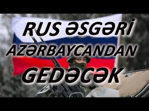 RUS ƏSGƏRİ AZƏRBAYCANDAN GEDƏCƏK