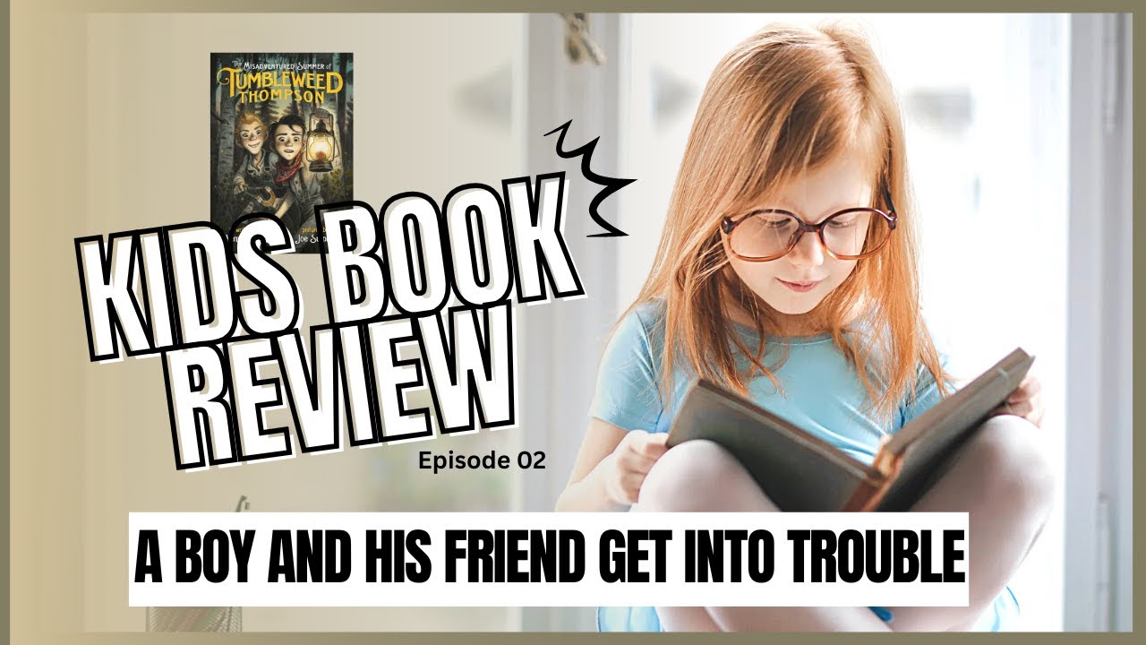 Books for Kids Episode 02: Misadventured Summer of Tumbleweed Thompson ...