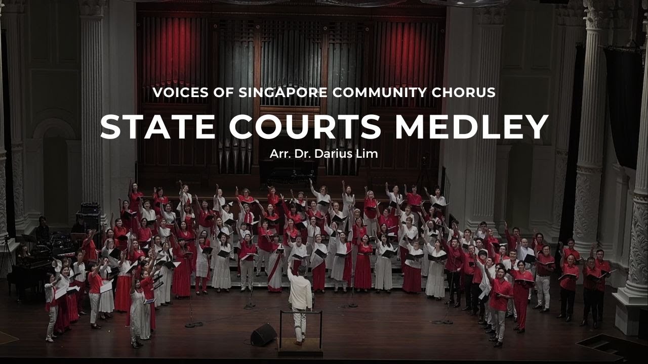 State Courts Medley (arr. Darius Lim) - Voices of Singapore Community ...