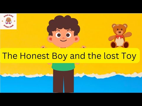 The Honest Boy and the Lost Toy|The Importance Of Honesty |A Fun and ...