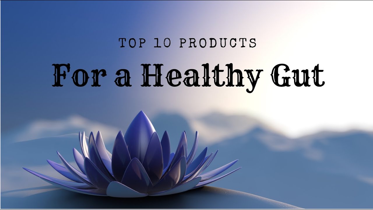 Revealing the Top 10 Products for Ultimate Gut Health! - YouTube