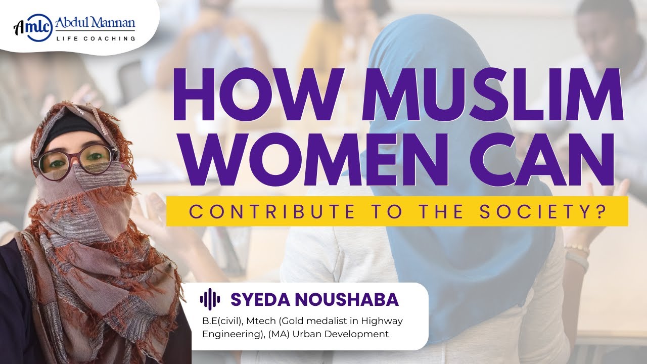 How Muslim Women Can Contribute To The Society by Syeda Noushaba - YouTube