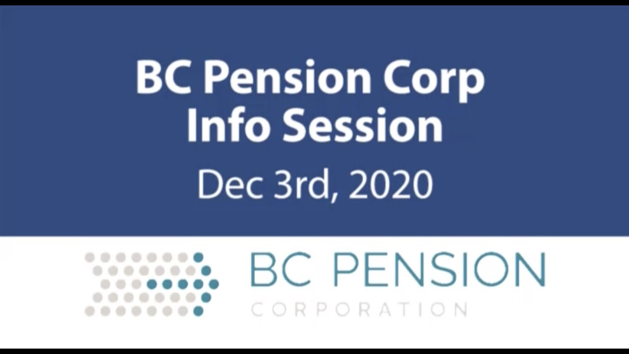 BC Pension Corp Info Session | December 3rd, 2020 - YouTube
