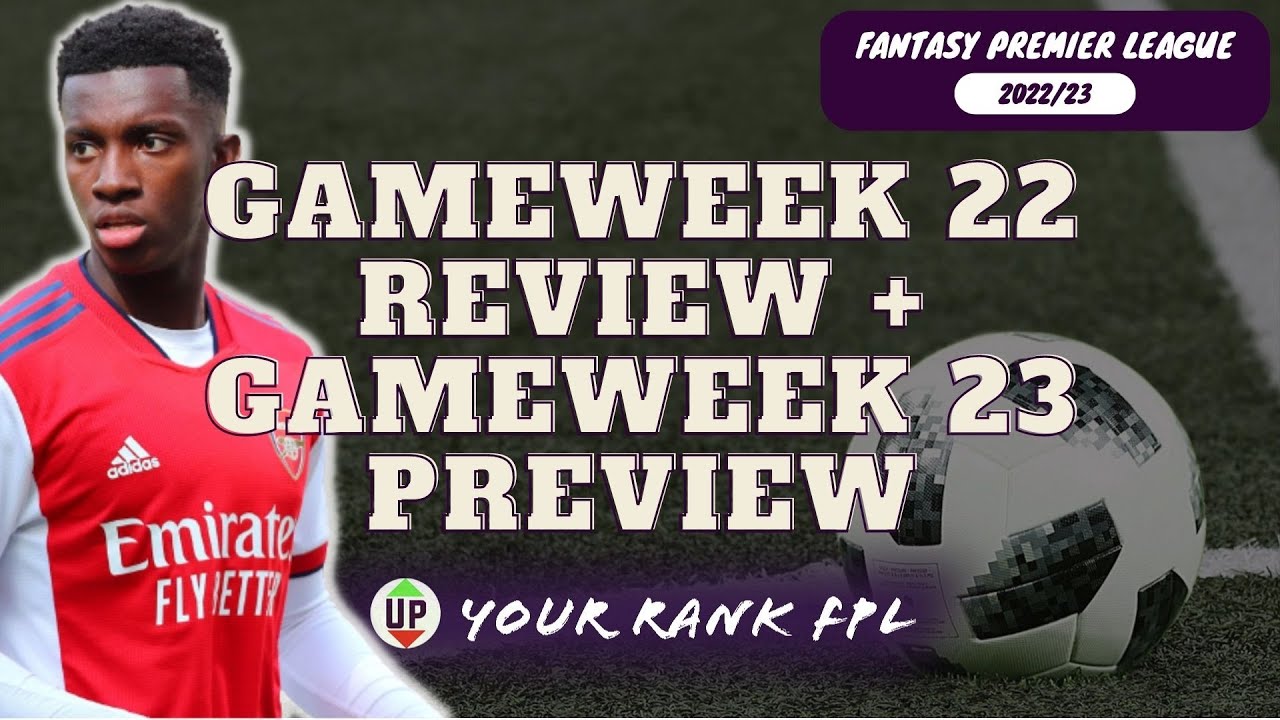 FPL Gameweek 22 Review + Gameweek 23 Preview - YouTube