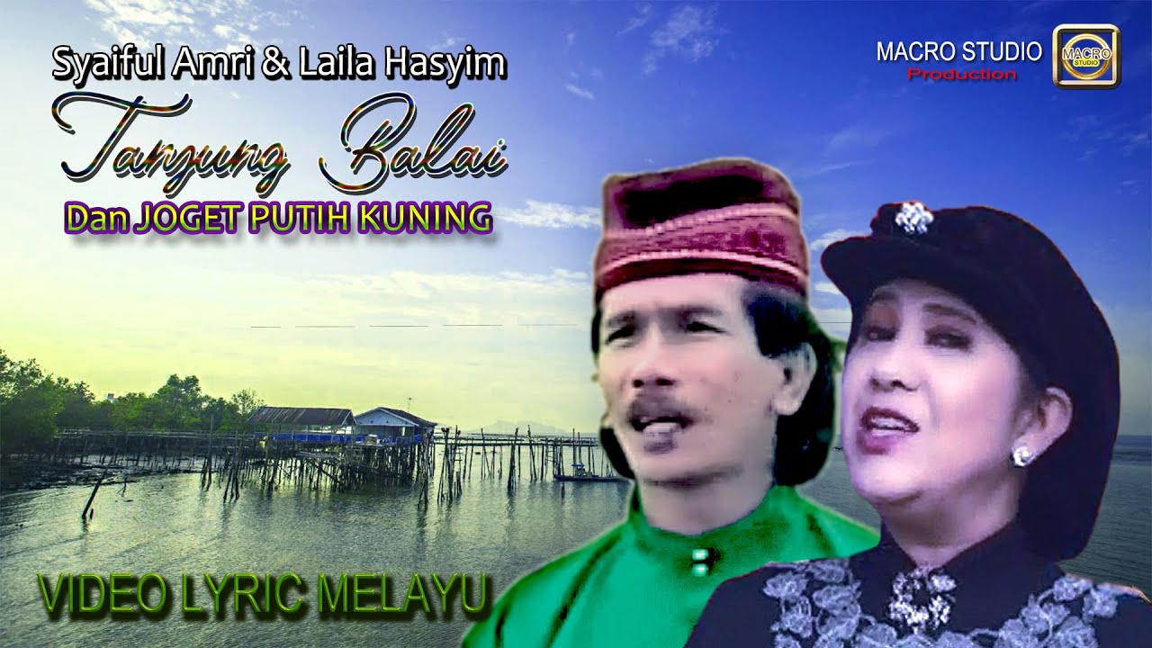 SYAIFUL AMRI dan LAILA HASYIM | TANJUNG BALAI dan JOGET PUTIH KUNING (Official Lyric Video ...
