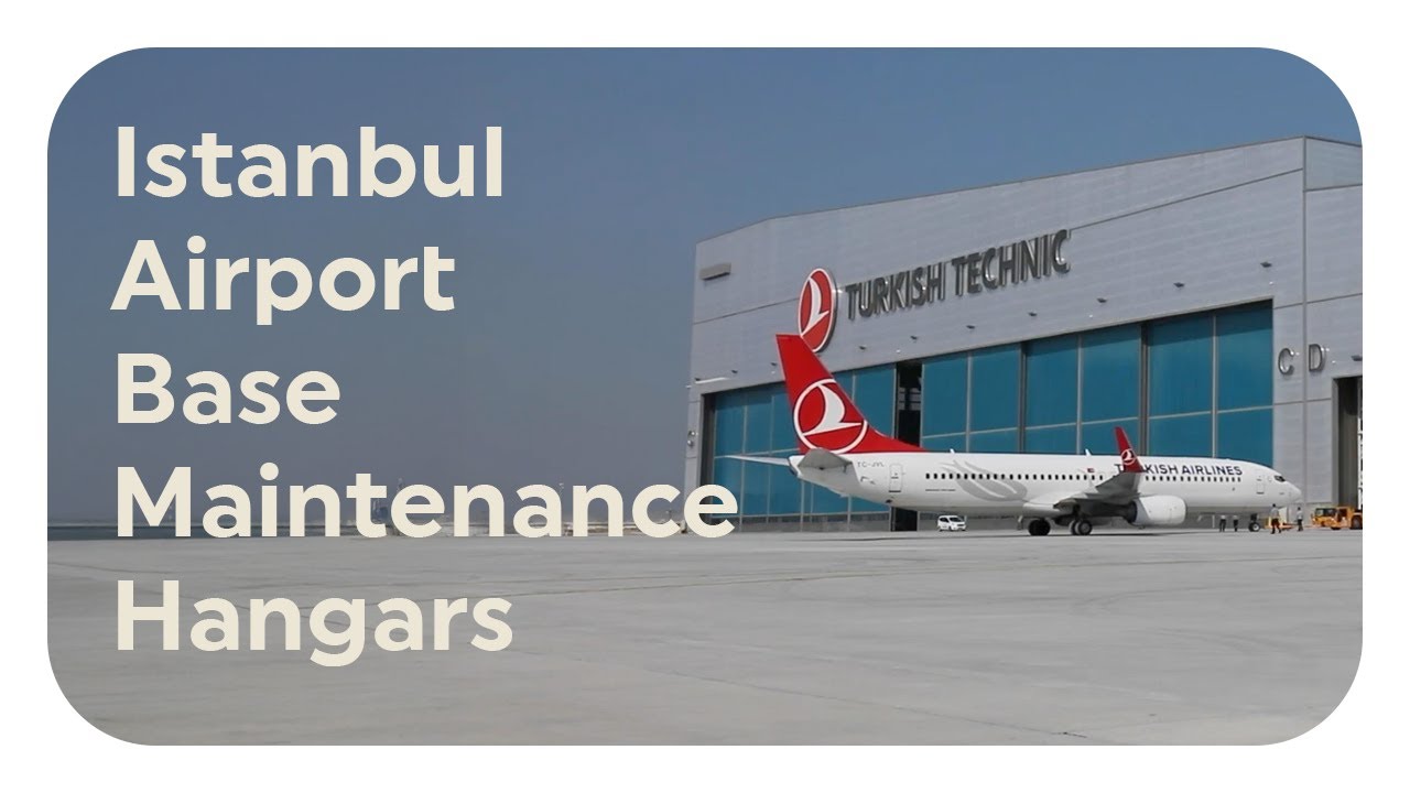 Istanbul Airport Base Maintenance Hangars | Turkish Technic - YouTube