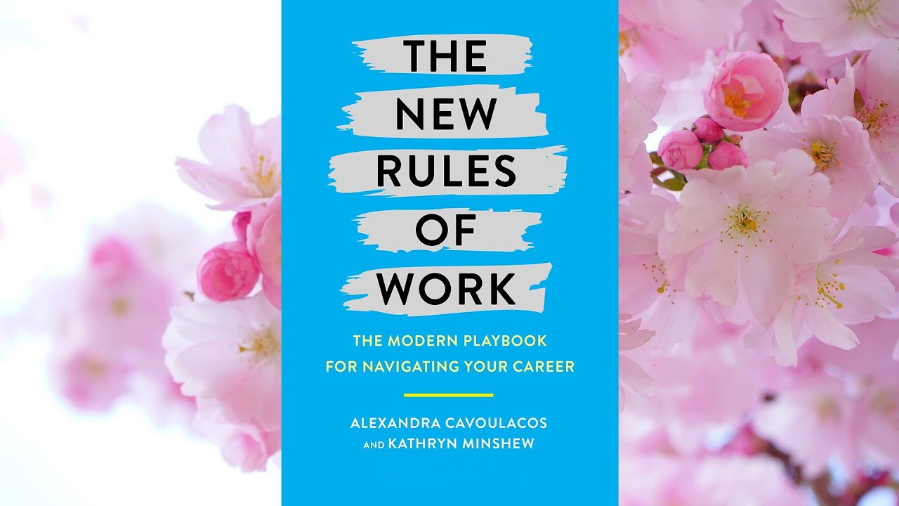 Book summary: The New Rules of Work by Alexandra Cavoulacos & Kathryn ...