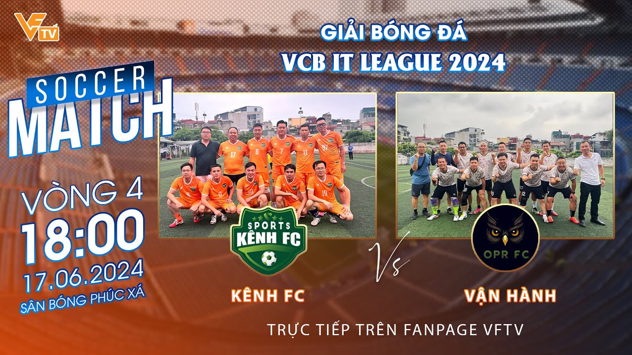 HIGHLIGHT KÊNH FC VS VẬN HÀNH | GIẢI BÓNG ĐÁ VCB IT LEAGUE 2024 | VFTV ...