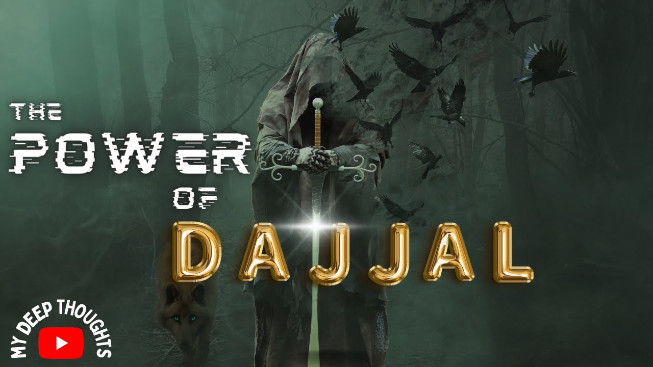 DAJJAL KI TAQAT | THE POWER OF DAJJAL @MyDeepThoughts.Official - YouTube