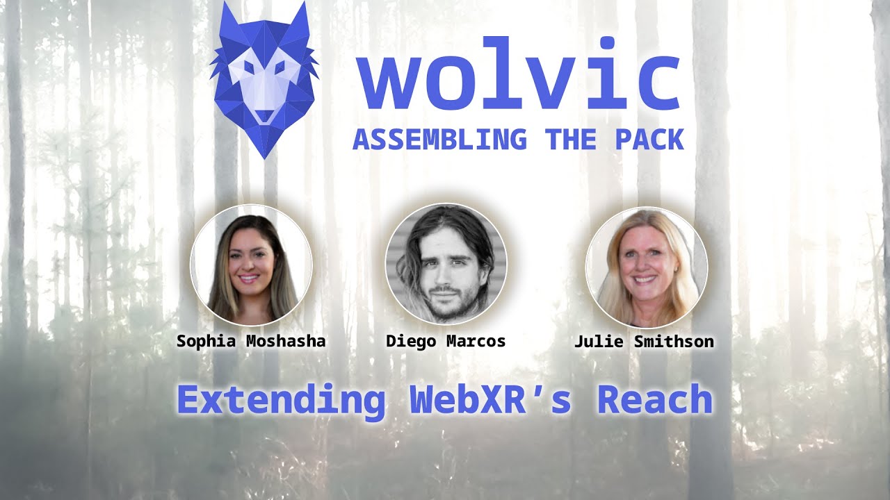 05 - Extending WebXR's Reach with Diego Marcos, Sophia Moshasha and ...