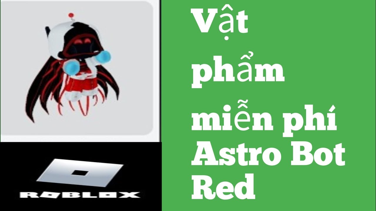 Cách nhận vật phẩm miễn phí Astro Bot Red trong Roblox. - YouTube