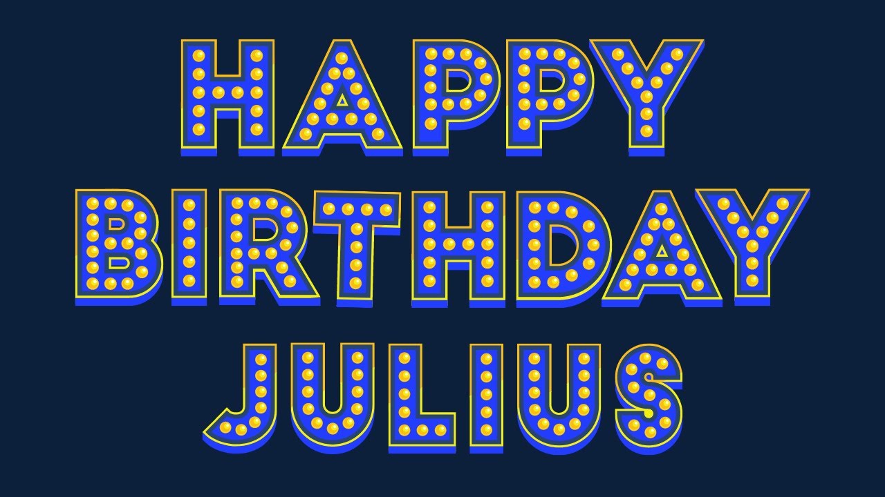 Happy Birthday Julius - YouTube