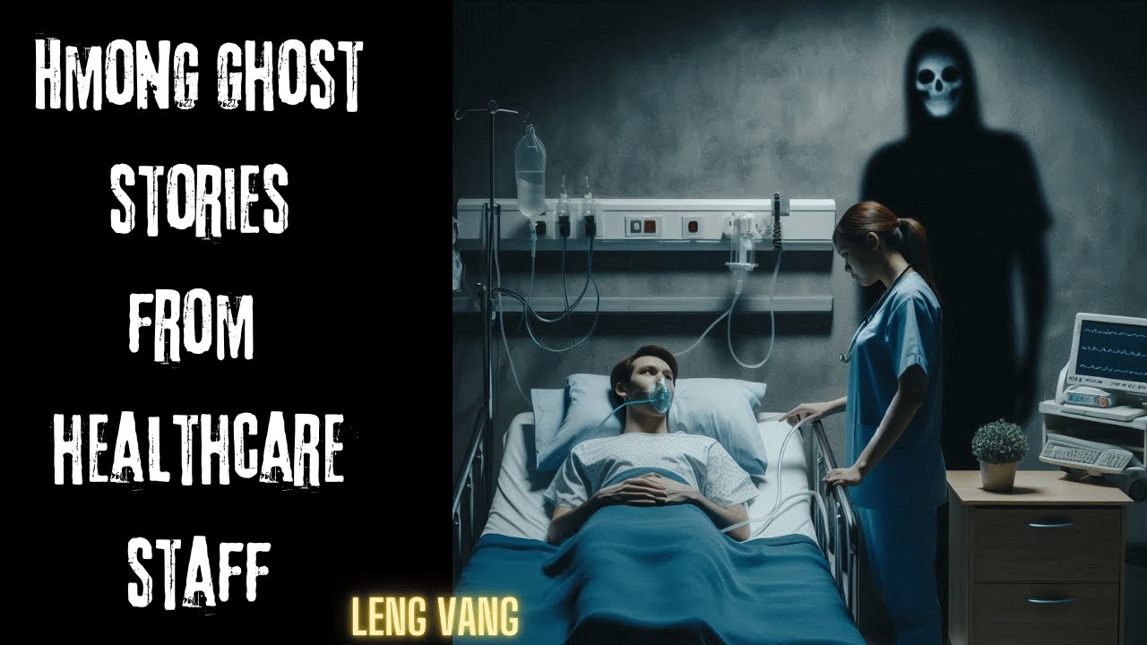 Hmong Ghost Stories From Healthcare Staffs - YouTube