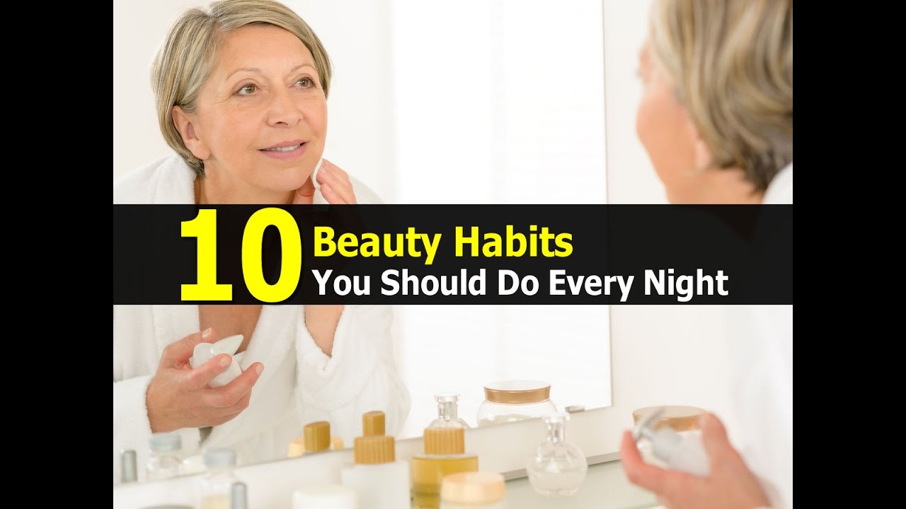 How to Do Beauty Habits You Should do Every Night - YouTube