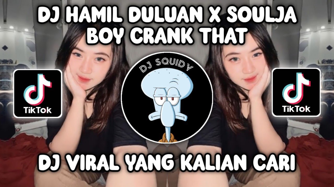 DJ HAMIL DULUAN X SOULJA BOY CRANK THAT | DJ BADDMIXX CRANK DAT VIRAL TIKTOK TERBARU 2023 ...