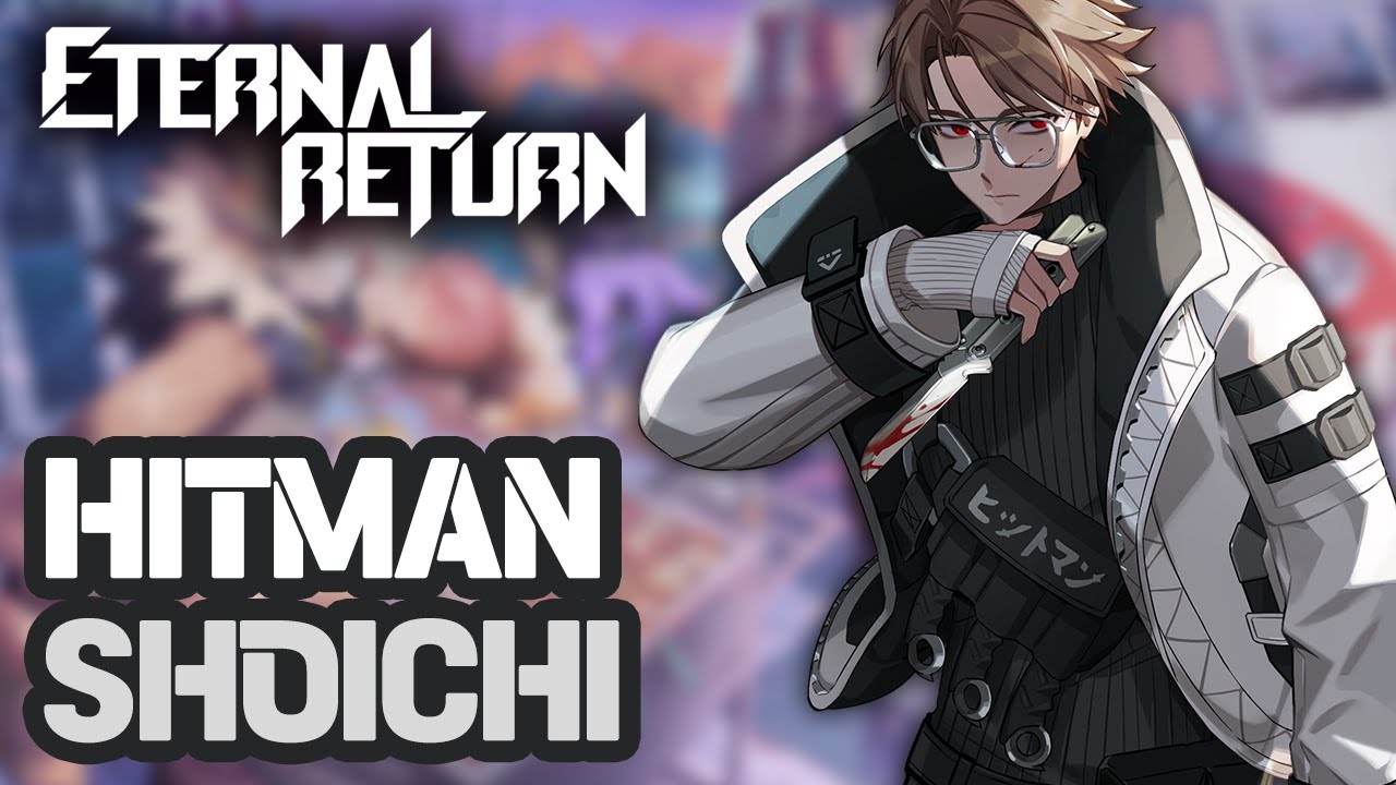 HITMAN SHOICHI | PRO PLAYER GAMEPLAY | ETERNAL RETURN - YouTube