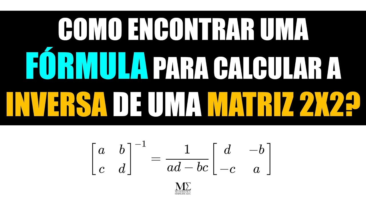 Quer uma FÓRMULA para calcular a MATRIZ INVERSA de uma matriz 2X2? Aqui ...