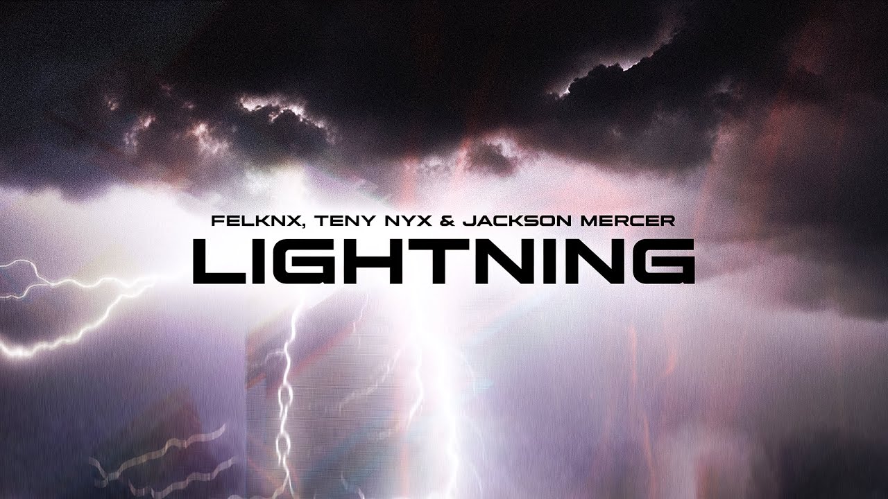 Felknx, Teny Nyx & Jackson Mercer - Lightning (Official Video) - YouTube