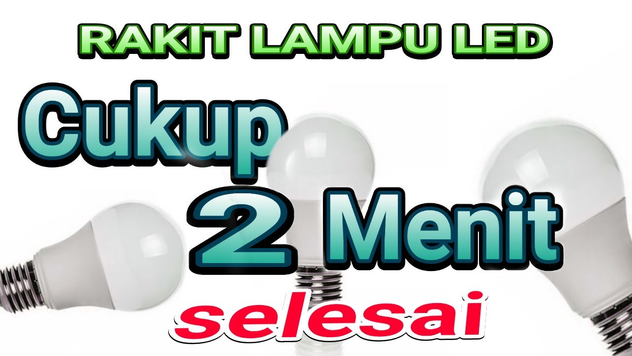 Cara merakit lampu led dengan cepat - YouTube