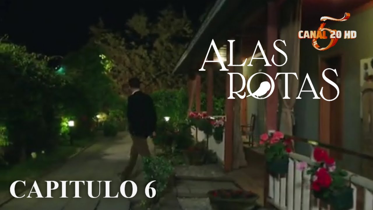 Alas Rotas: Capítulo 6 / Capítulo Completo. - YouTube