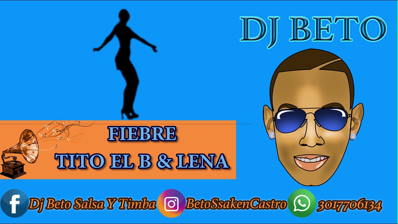 Fiebre - Lena Ft Tito El Bambino Dj Beto (Salsa Y Timba) - YouTube Music
