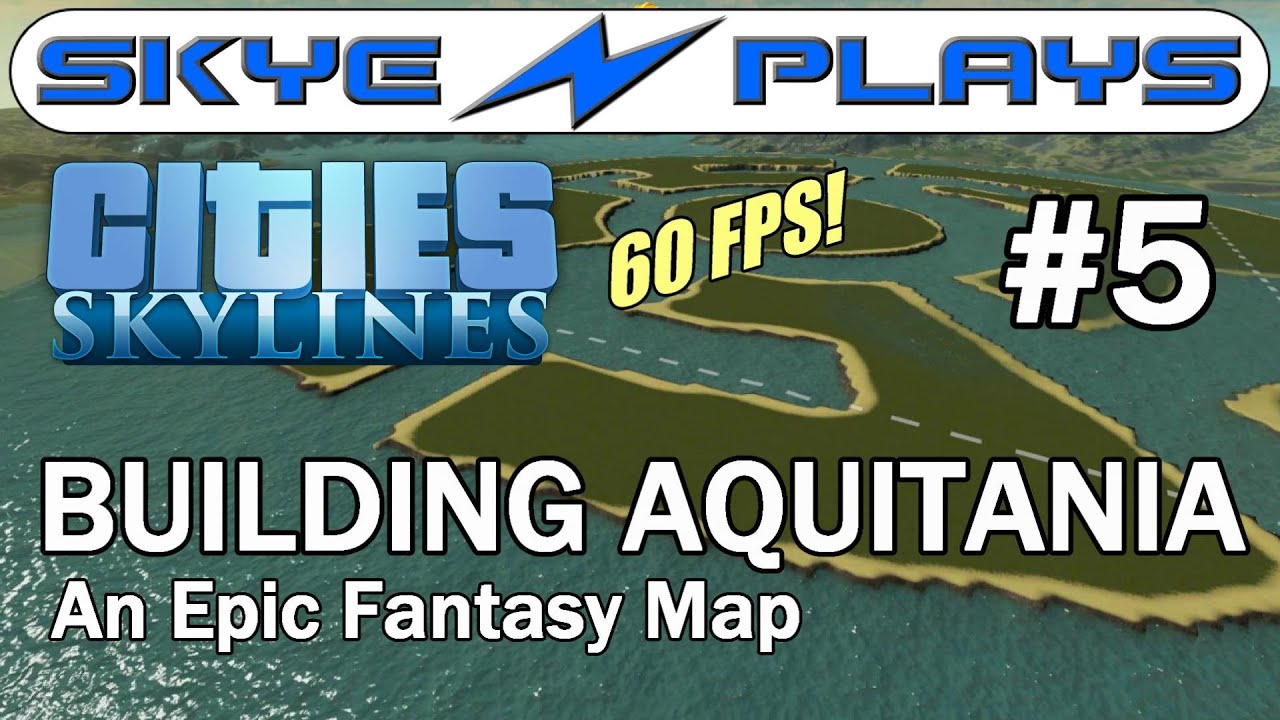 Cities: Skylines Building Aquitania (Map) #5 The Outer Territories [60 ...
