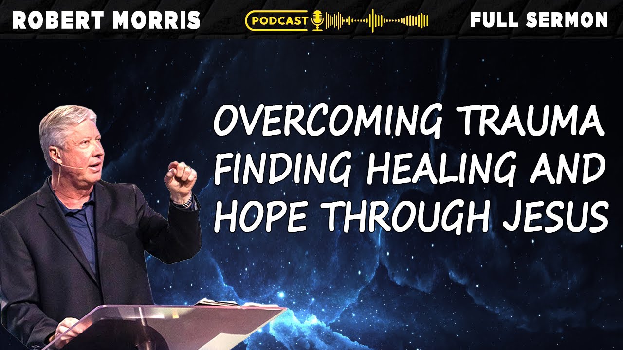 Overcoming Trauma Finding Healing and Hope through Jesus | Pastor ...