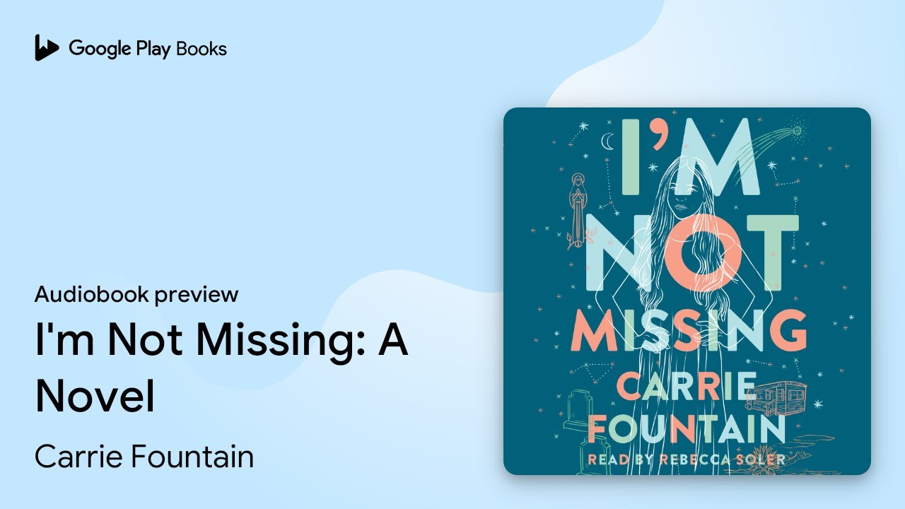 I'm Not Missing: A Novel by Carrie Fountain · Audiobook preview - YouTube
