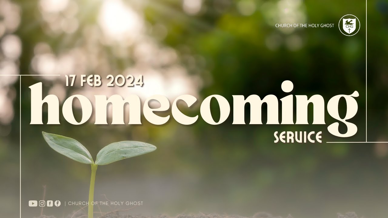 Homecoming Service: 17 February 2024 | Church of the Holy Ghost - YouTube