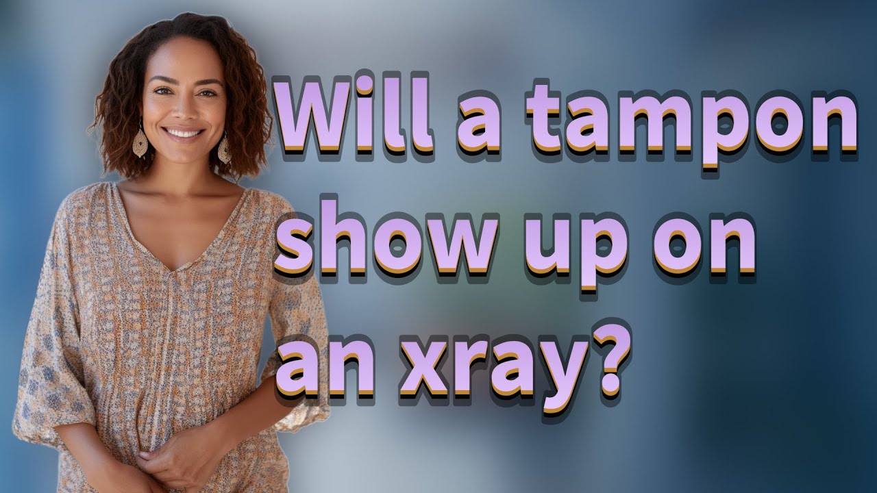 Will a tampon show up on an xray? - YouTube
