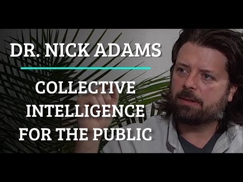 Simulation #261 Dr. Nick Adams - Collective Intelligence for the Public ...