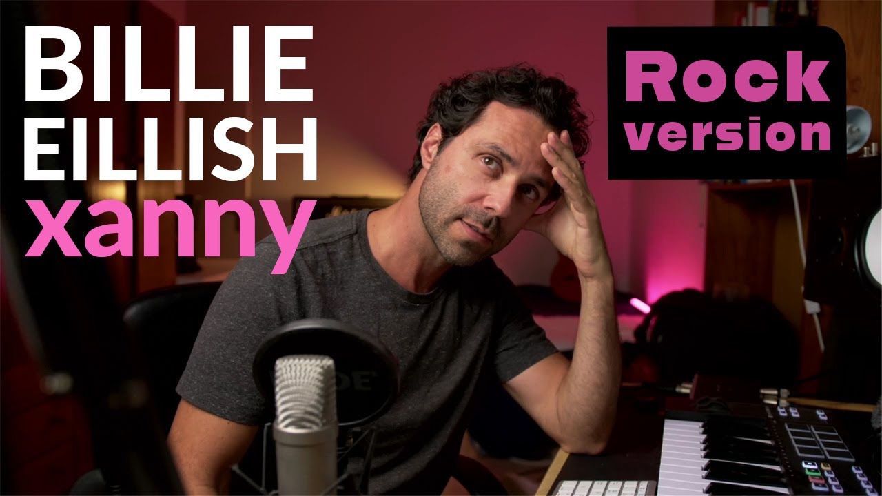 My Unique Take on Billie Eilish's 'Xanny' | Creative Process Revealed ...