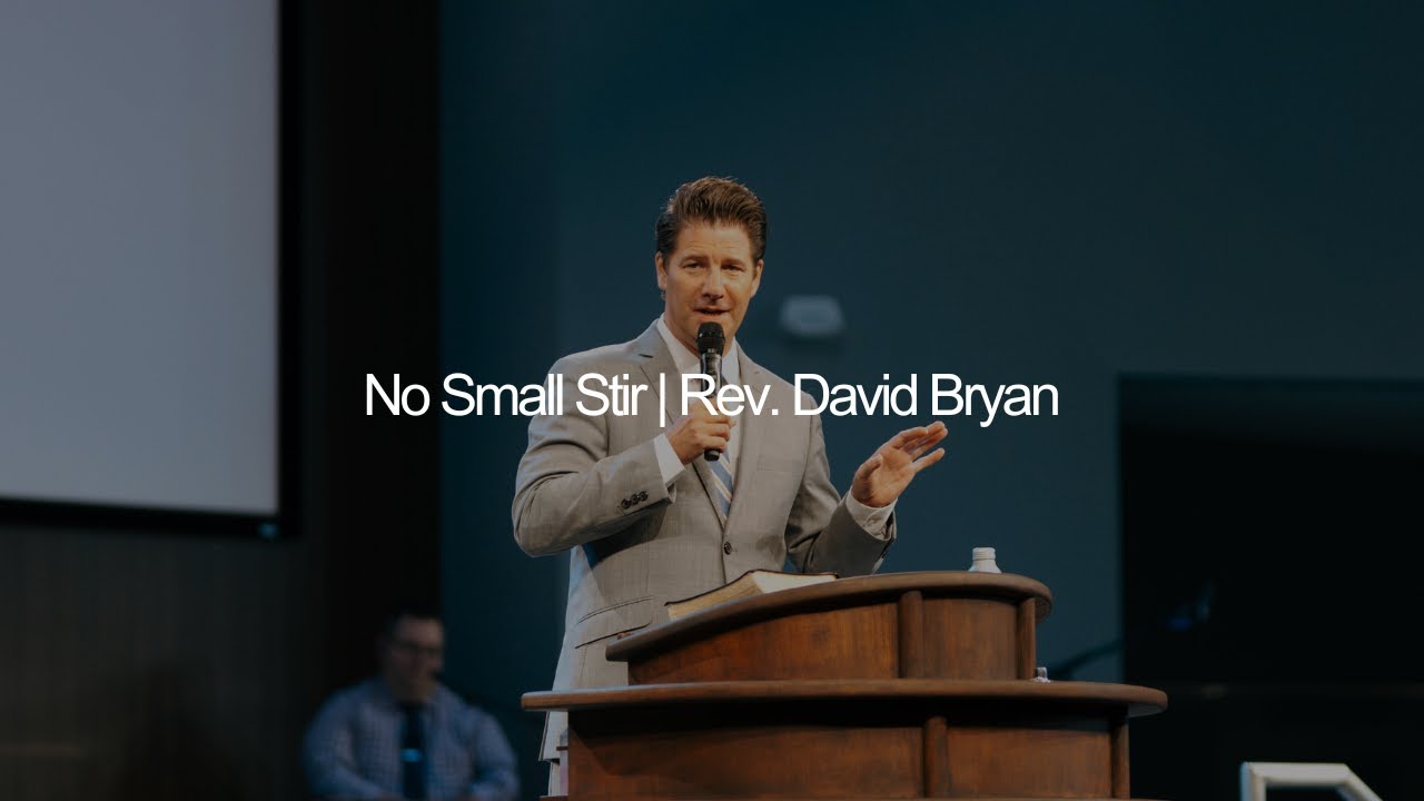 No Small Stir | Acts 19:23 | Rev. David Bryan - YouTube