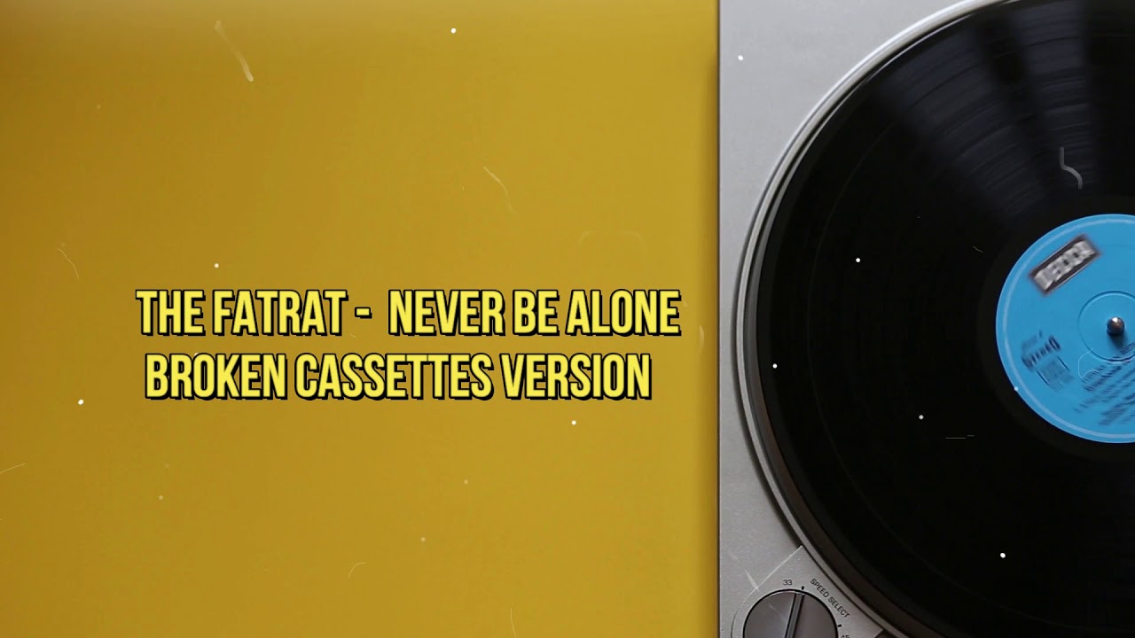 TheFatRat - Never Be Alone (Broken Cassettes Version) - YouTube