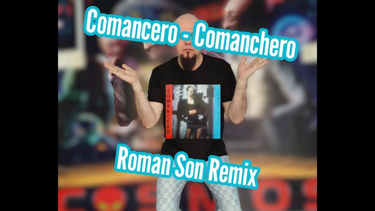 Comancero - Comanchero (Roman Son Exclusive Remix) © 2023 - YouTube