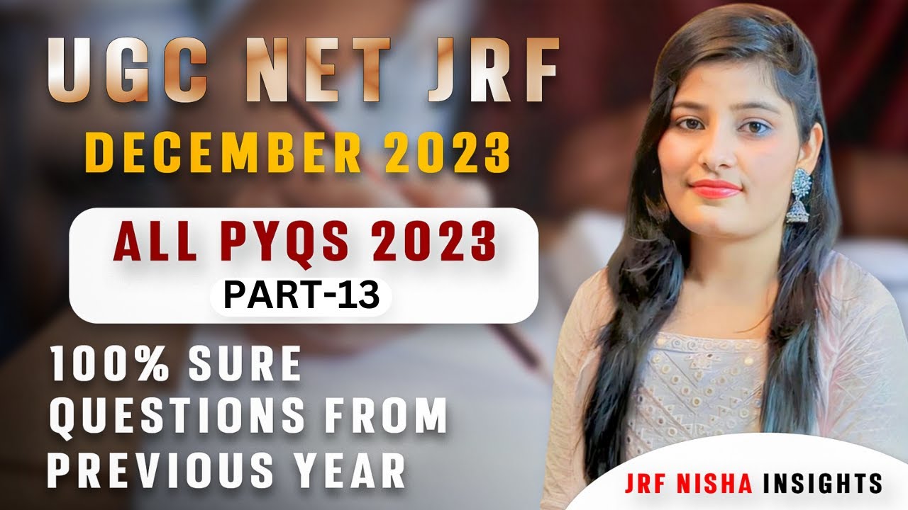 UGC NET JRF PAPER 1 COMPLETE COURSE DECEMBER 2023 ALL PYQS D PART 13 ...
