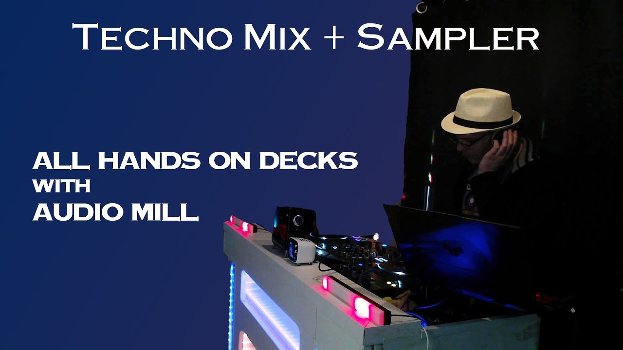 Audio Mill - All Hands On Decks - Part 22 (DJ Mix + Sampler) - YouTube