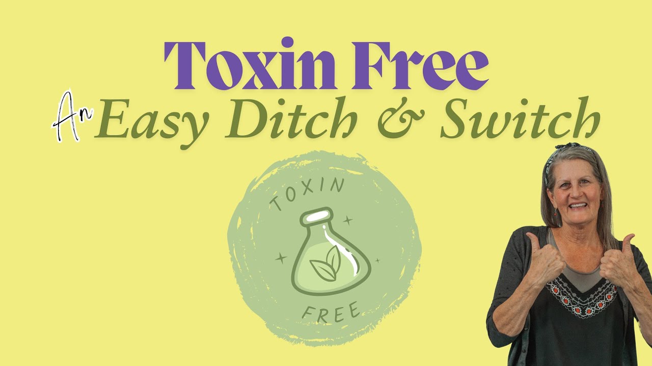 Toxinfree An Easy Ditch & Switch - YouTube