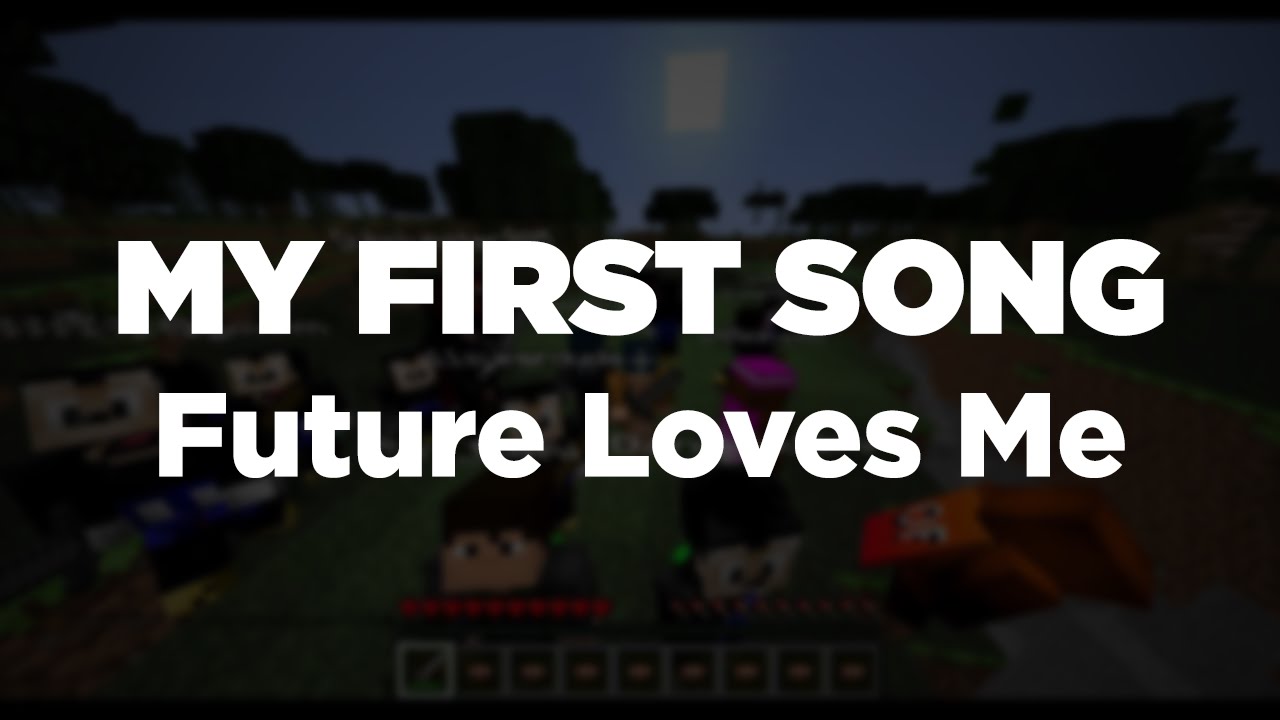 MY FIRST SONG - "Future Loves Me" - YouTube