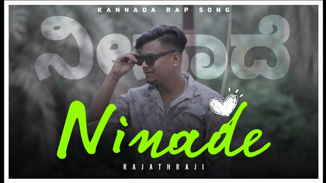 Ninade(ನೀನಾದೆ) | RAJATHRAJI | Kannada Rap | Official Music Video | 2024 ...