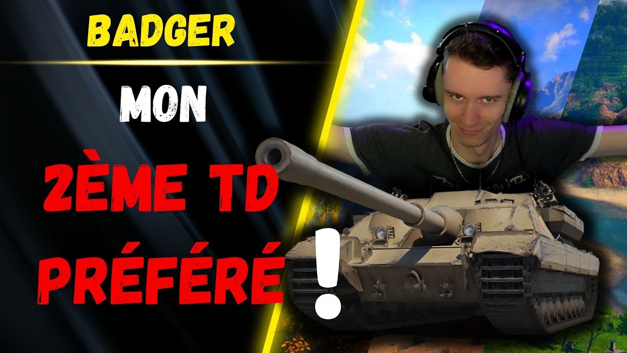 🎬 Mon 2ème TD PREFERE ! ️ Gameplay Badger ⚔️ [WOT-FR] - YouTube