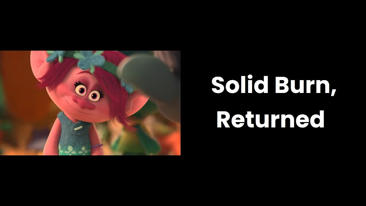 Solid Burn, Returned - YouTube